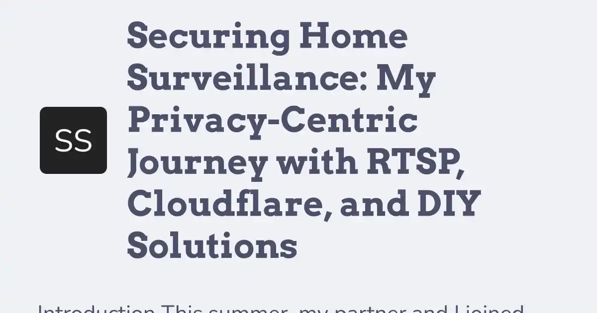 Securing Home Surveillance: My Privacy-Centric Journey with RTSP ...